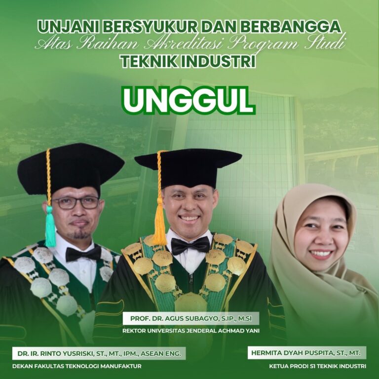 Teknik Industri UNJANI Raih Akreditasi Unggul, Bukti Mutu Pendidikan Kelas Dunia - KabarKampus.com